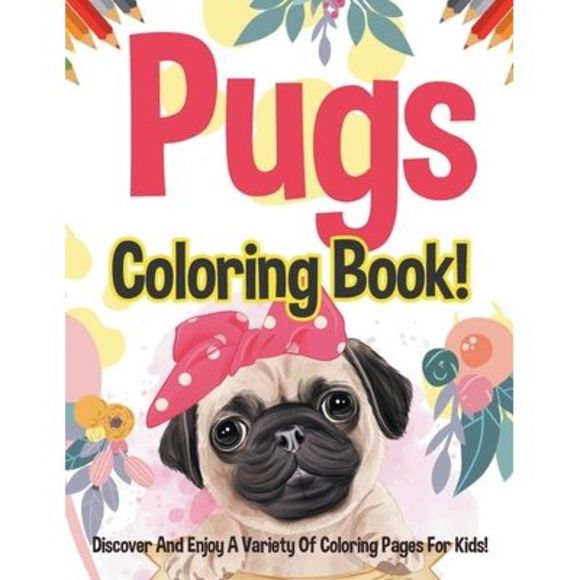 Bold Illustrations | Other | Pugs Coloring Book Discover And Enjoy A ...